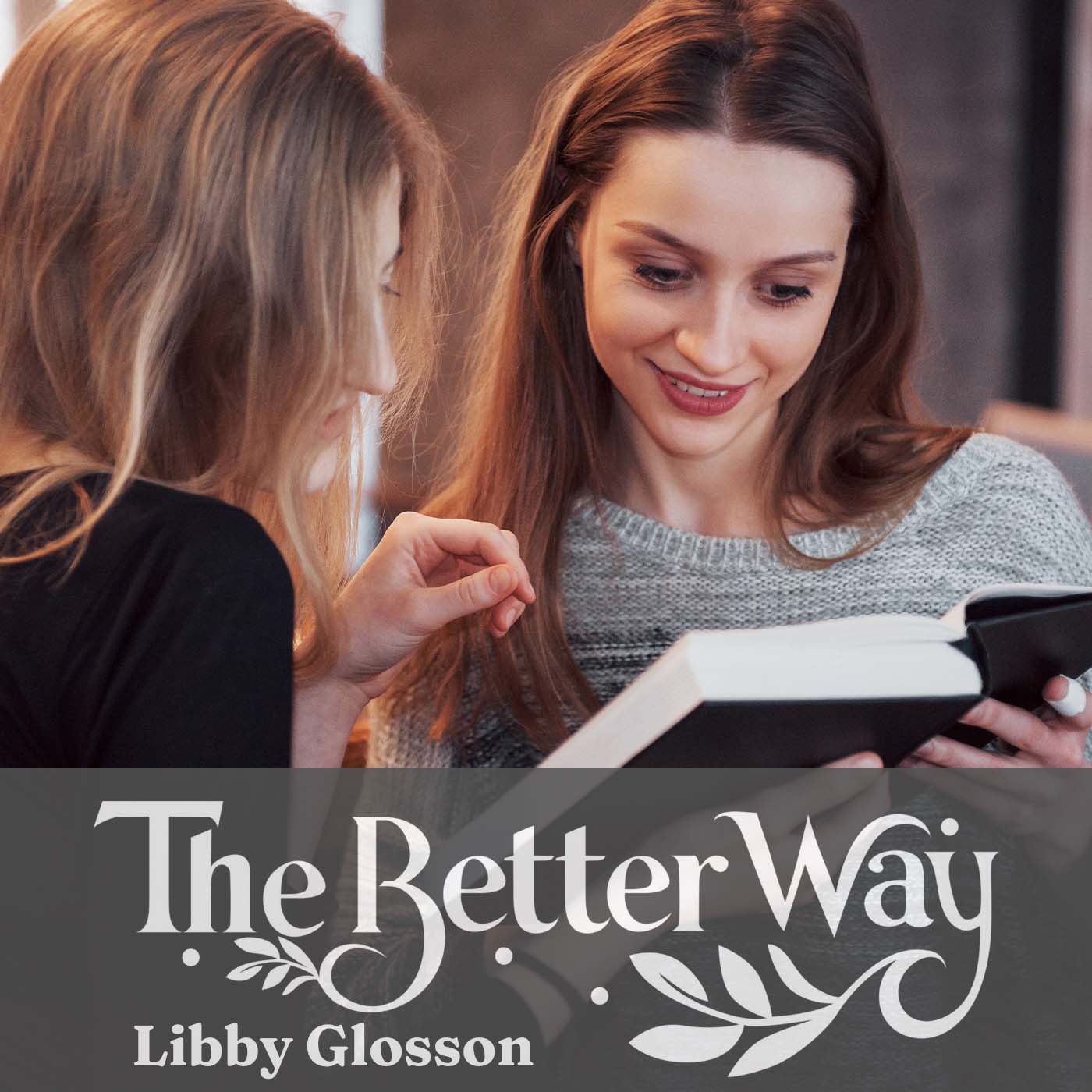 The Better Way with Libby Glosson | Fortis+
